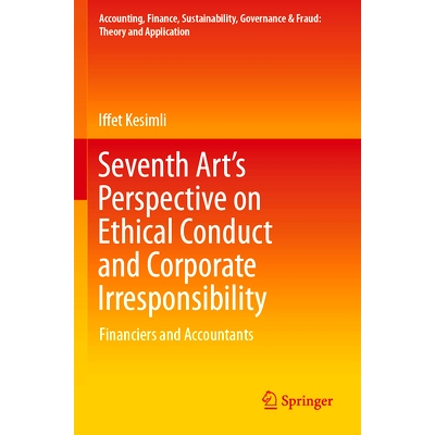 预订 Seventh Art’s Perspective on Ethical Conduct and Corporate Irresponsibility: Financiers and Accountants 第七艺术对