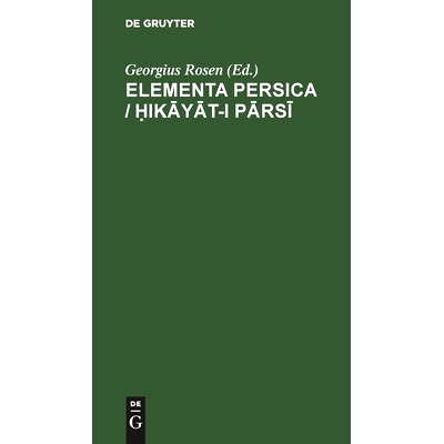 预订 Elementa Persica / ?ikayat-i parsi: id est Narrationes Persicae: 9783112507711
