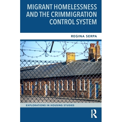预订 Migrant Homelessness and the Crimmigration Control System: 9781032206332