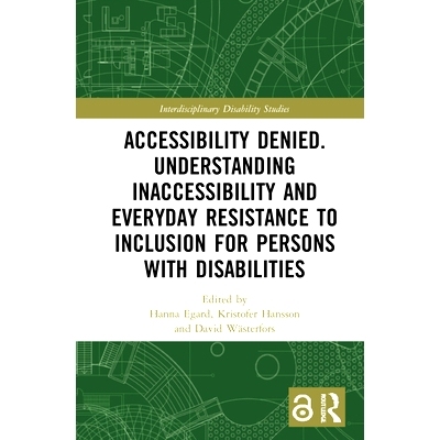 预订 Accessibility Denied. Understanding Inaccessibility and Everyday Resistance to Inclusion for Persons with Disabilit