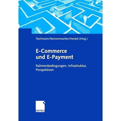 预订 E-Commerce und E-Payment: Rahmenbedingungen, Infrastruktur, Perspektiven: 9783322869548