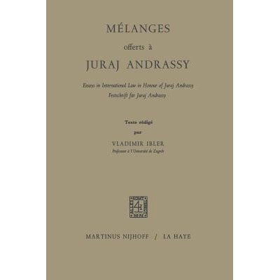 预订 Mélanges Offerts À Juraj Andrassy: Essays in International Law in Honour of Juraj Andrassy / Festschrift für Jur