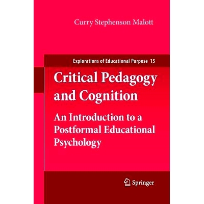 预订 Critical Pedagogy and Cognition: An Introduction to a Postformal Educational Psychology: 9789400735316
