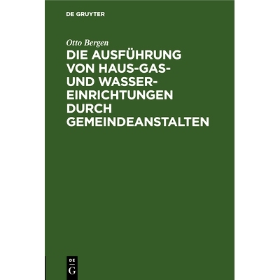 预订 Die Ausführung von Haus-Gas- und Wasser-Einrichtungen durch Gemeindeanstalten: 9783486733563