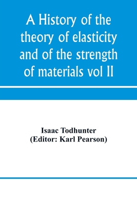 【预订】A history of the theory of elasticity and of the strength of materials, from Galilei to the present time (...