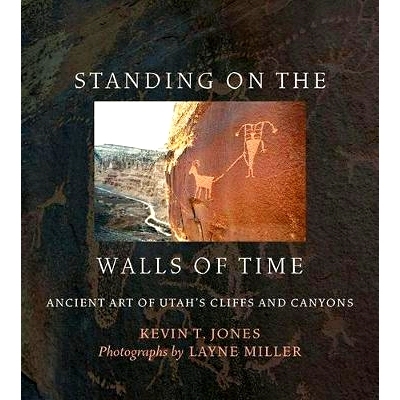 预订 Standing on the Walls of Time: Ancient Art of Utah’s Cliffs and Canyons 站在时间的墙上：犹他州悬崖峭壁和峡谷的古老