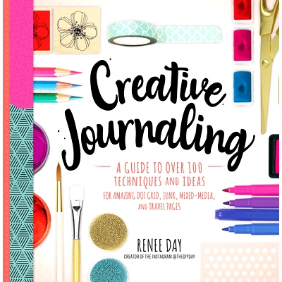 预订 Creative Journaling: A Guide to Over 100 Techniques and Ideas for Amazing Dot Grid, Junk, Mixed-Media, and Travel P