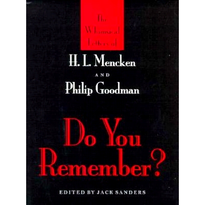 预订 Do You Remember?: The Whimsical Letters of H. L. Mencken and Philip Goodman 你还记得吗？：HL 门肯和菲利普·古德曼的