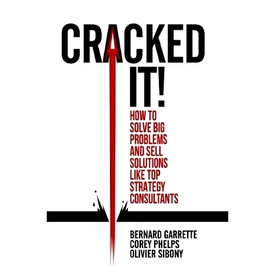 现货 Cracked it!: How to solve big problems and sell solutions like top strategy consultants 破解它！：如何解决重大问题
