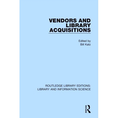 预订 Vendors and Library Acquisitions 供应商和图书馆收购: 9780367375164