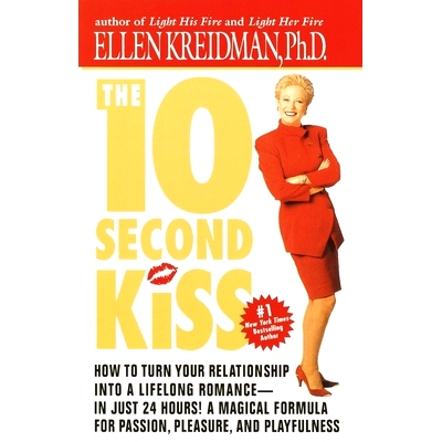 预订 The 10-Second Kiss: How to Turn Your Relationship Into a Lifelong Romance -- In Just 24 Hours! a Magical Formula fo