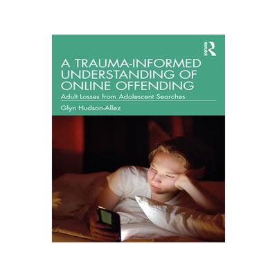 [预订]A Trauma-Informed Understanding of Online Offending 9781032361826