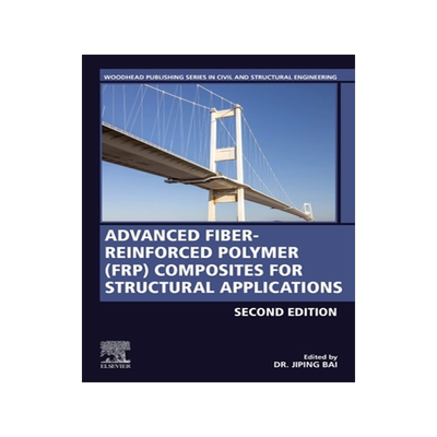 [预订]Advanced Fibre-Reinforced Polymer (Frp) Composites for Structural Applications
