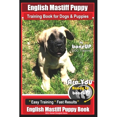 预订 English Mastiff Puppy Training Book for Dogs and Puppies by Bone Up Dog Training: Are You Ready to Bone Up? Easy Tr