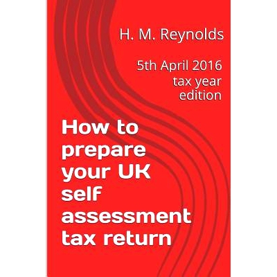 预订 How to prepare your UK self assessment tax return: 5th April 2016 tax year edition: 9781534786776
