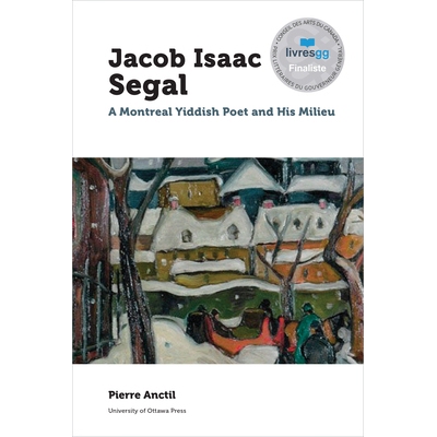 预订 Jacob-Isaac Segal: A Montreal Yiddish Poet and His Milieu 雅各伯 艾萨克 西格尔：蒙特利尔的一个犹太诗人和他的环境: 9