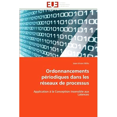 预订 Ordonnancements Periodiques Dans Les Reseaux de Processus = Ordonnancements Pa(c)Riodiques Dans Les Ra(c)Seaux de P