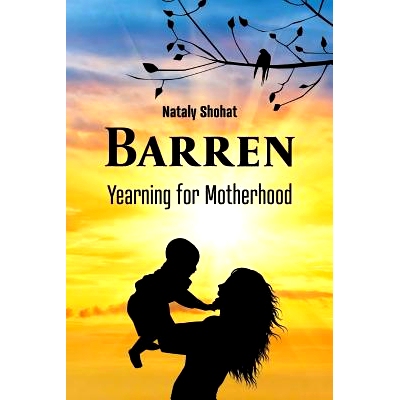 预订 Barren - Yearning for Motherhood: Ivf Stories: Nineteen Stories, One Longing: 9781725071803