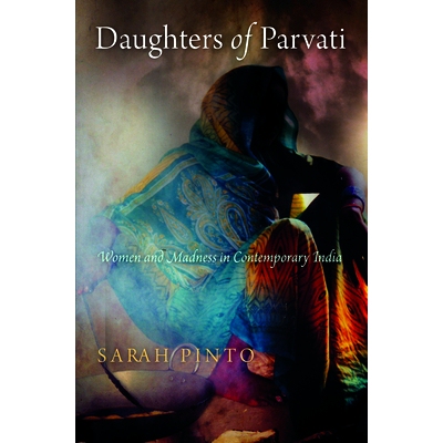 预订 Daughters of Parvati: Women and Madness in Contemporary India 帕尔瓦蒂的女儿们：当代印度的女性与疯狂: 9781512823745