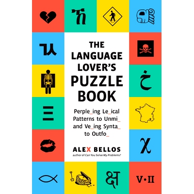 预订 The Language Lover's Puzzle Book: A World Tour of Languages and Alphabets in 100 Amazing Puzzles