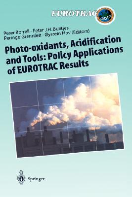 【预订】Photo-oxidants, Acidification and Tools: Policy Applications of EUROTRAC Results
