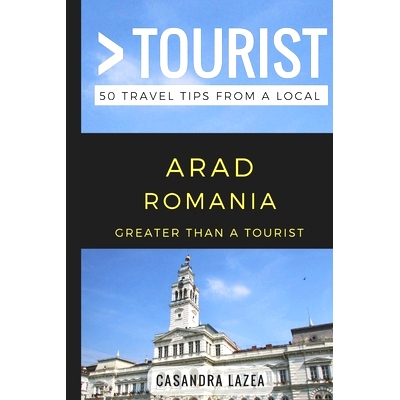 预订 Greater Than a Tourist- Arad Romania: 50 Travel Tips from a Local: 9781980476153