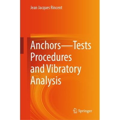 预订 Anchors-Tests Procedures and Vibratory Analysis 锚点 - 测试程序与振动分析 9789819637768