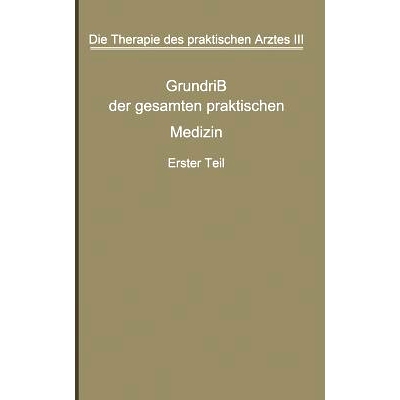预订 Die Therapie des praktischen Arztes: Dritter Band Grundriß der gesamten praktischen Medizin: 9783642890956