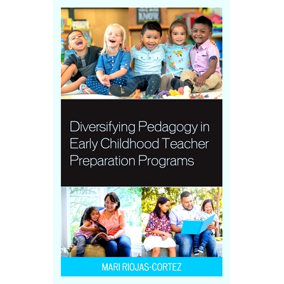 预订 Diversifying Pedagogy in Early Childhood Teacher Preparation Programs 幼儿教师预备课程的多元化教学法: 9781475860061