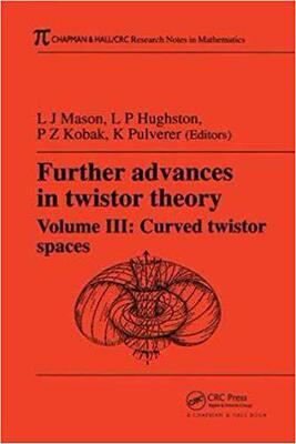 【预订】Further Advances in Twistor Theory, Volume III: Curved Twistor Spaces