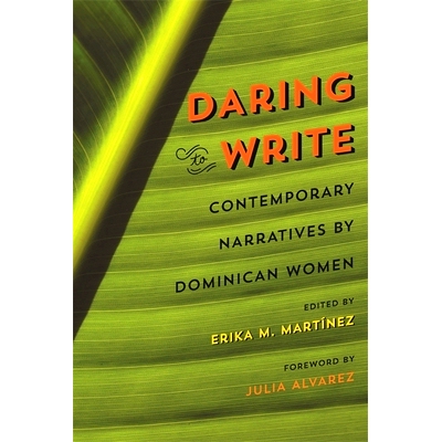 预订 Daring to Write: Contemporary Narratives by Dominican Women 勇敢地写：多米尼加妇女撰写的当代叙事（平装）: 978082034