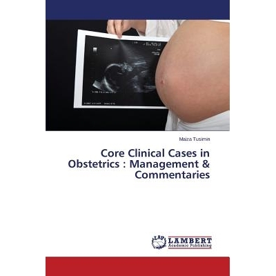 预订 Core Clinical Cases in Obstetrics : Management & Commentaries: 9783659546686