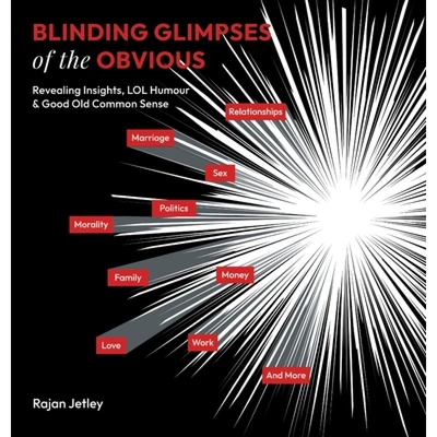 预订 Blinding Glimpses of the Obvious: Revealing Insights, Lol Humour & Good Old Common Sense 9781665730884