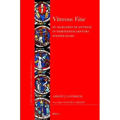 预订 Vitreous  Vitae: St. Margaret of Antioch in Thirteenth-Century Stained Glass 玻璃的生活：十三世纪彩色玻璃中的安提阿