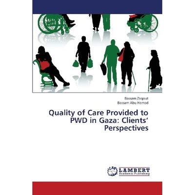 预订 Quality of Care Provided to PWD in Gaza: Clients’ Perspectives: 9783659368196