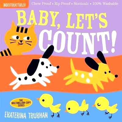 预订 Indestructibles: Baby, Let’s Count!: Chew Proof - Rip Proof - Nontoxic - * Washable (Book for Babies, Newborn Book