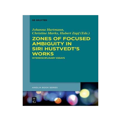 [预订]Zones of Focused Ambiguity in Siri Hustvedt’s Works 9783110407709