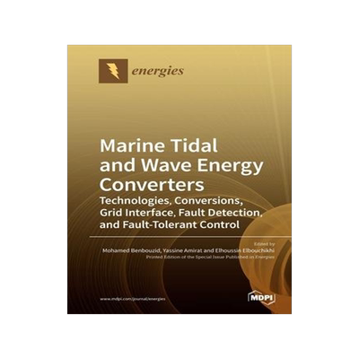 [预订]Marine Tidal and Wave Energy Converters: Technologies, Conversions, Grid Interface, Fault Detection, 9783039282784