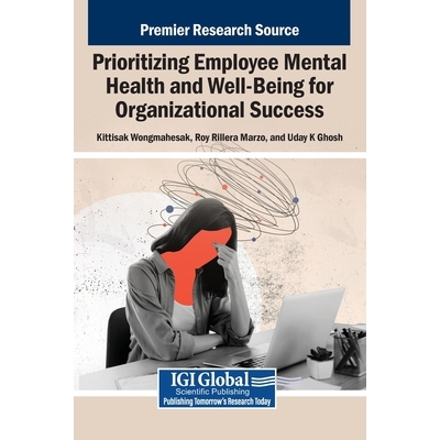 预订 Prioritizing Employee Mental Health and Well-Being for Organizational Success: 9798337322100