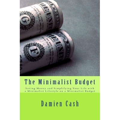 预订 The Minimalist Budget: Saving Money and Simplifying Your Life with a Minimalist Lifestyle on a Minimalist Budget: 9