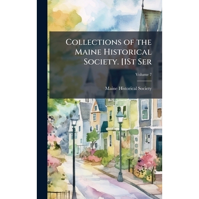 预订 Collections of the Maine Historical Society. [1St Ser 9781023831987