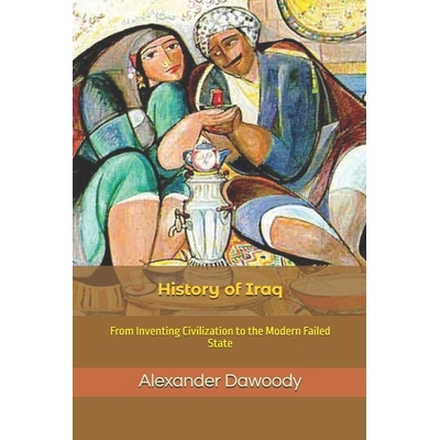 预订 History of Iraq: From Inventing Civilization to the Modern Failed State: 9798312061680