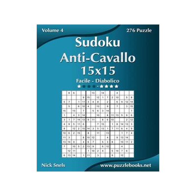 [预订]Sudoku Anti-Cavallo 15x15 - Da Facile a Diabolico - Volume 4 - 276 Puzzle 9781512090857