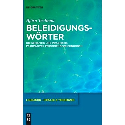 预订 Beleidigungswörter: Die Semantik und Pragmatik pejorativer Personenbezeichnungen 侮辱性的话: 9783110560886