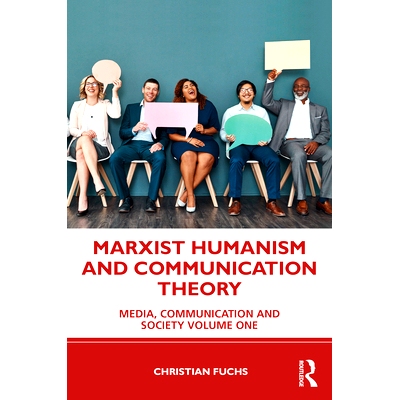预订 Marxist Humanism and Communication Theory: Communication and Society Volume One 马克思主义人本主义与传播理论：传播
