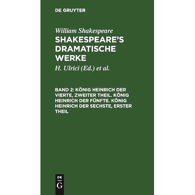 预订 König Heinrich der Vierte, zweiter Theil. König Heinrich der Fünfte. König Heinrich der Sechste, erster Theil: