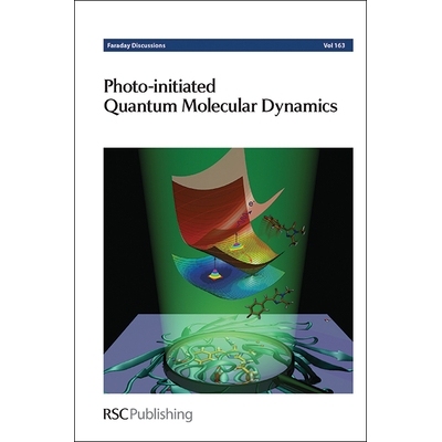 预订 Photo-initiated Quantum Molecular Dynamics: Faraday Discussion 163 光引发量子分子动力学：法拉第讨论163: 97818497369