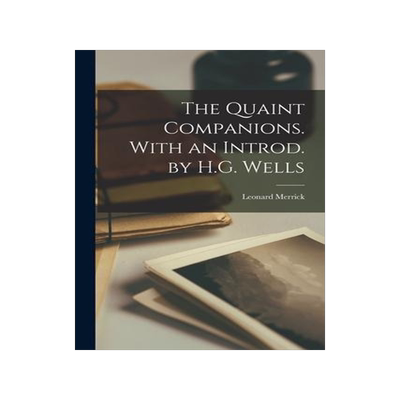 [预订]The Quaint Companions. With an Introd. by H.G. Wells 9781013937750