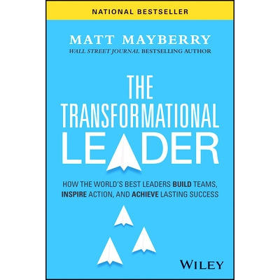 The Transformational Leader: How The World’S Best Leaders Build Teams, Inspire Action, and Achieve Lasting Success 变