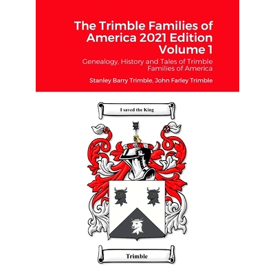预订 The Trimble Families of America 2021 Edition Volume 1: Genealogy, History and Tales of Trimble Families of America: